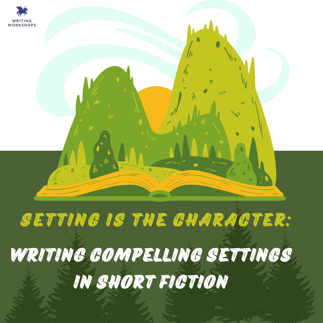 Writing Compelling Settings in Short Fiction: Character-Driven Tips ...