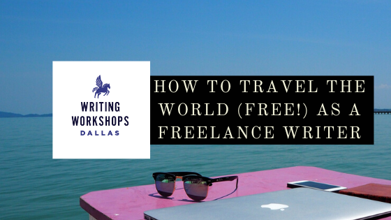 How To Travel The World (FREE!) As A Freelance Writer – Writing Workshops
