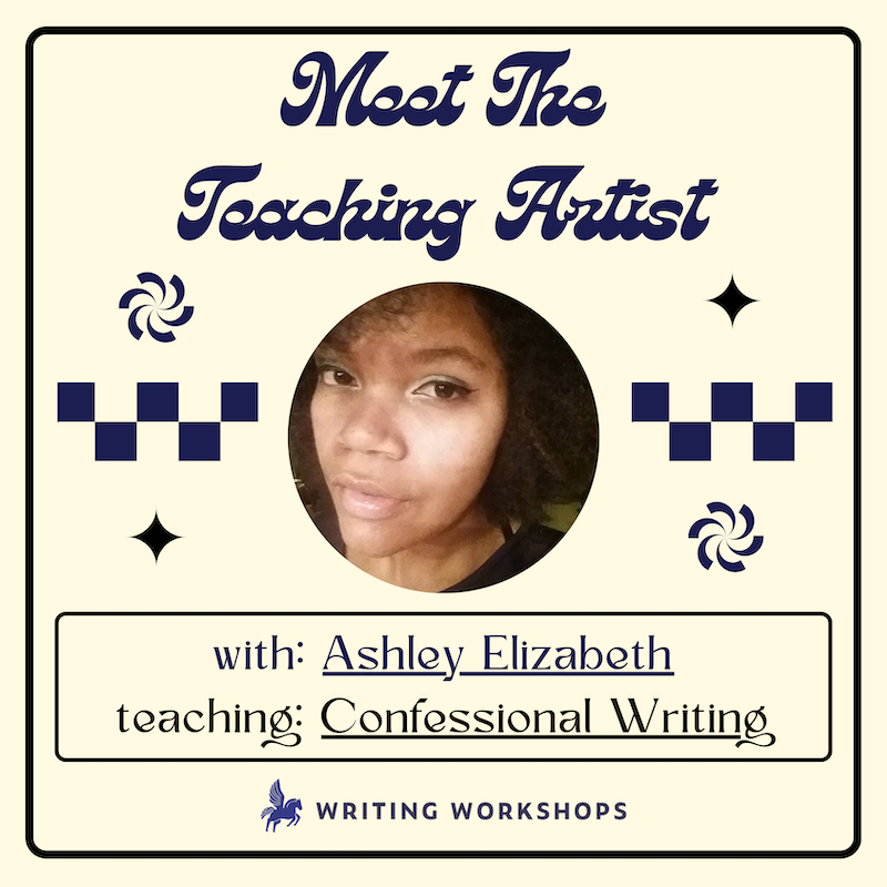 Meet the Teaching Artist: Confessional Writing From the Inside Out wit ...