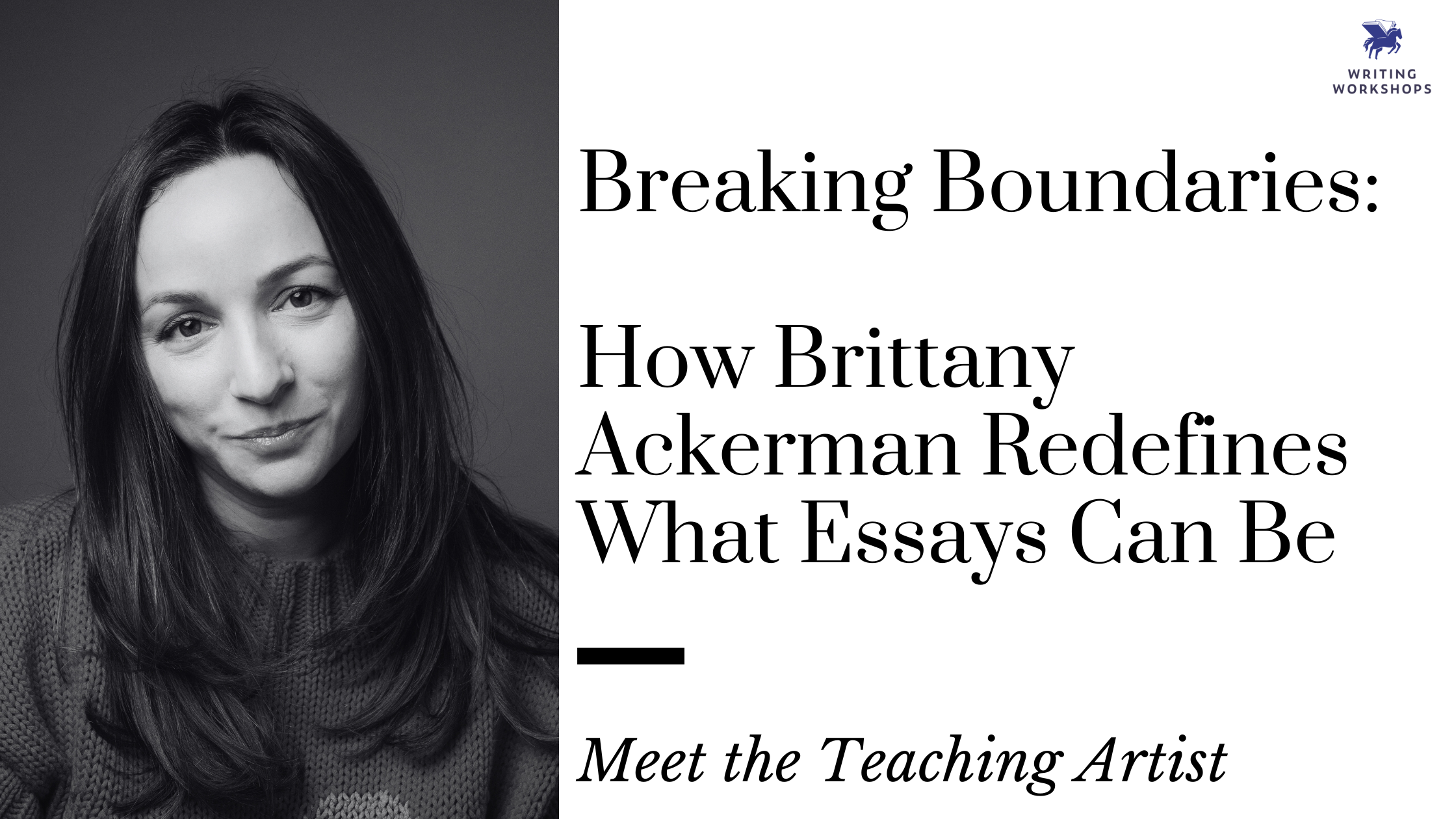 Breaking Boundaries: Experimental Essays with Brittany Ackerman – Writing Workshops