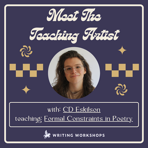 Meet the Teaching Artist: Formal Constraints in Poetry with CD Eskilso ...