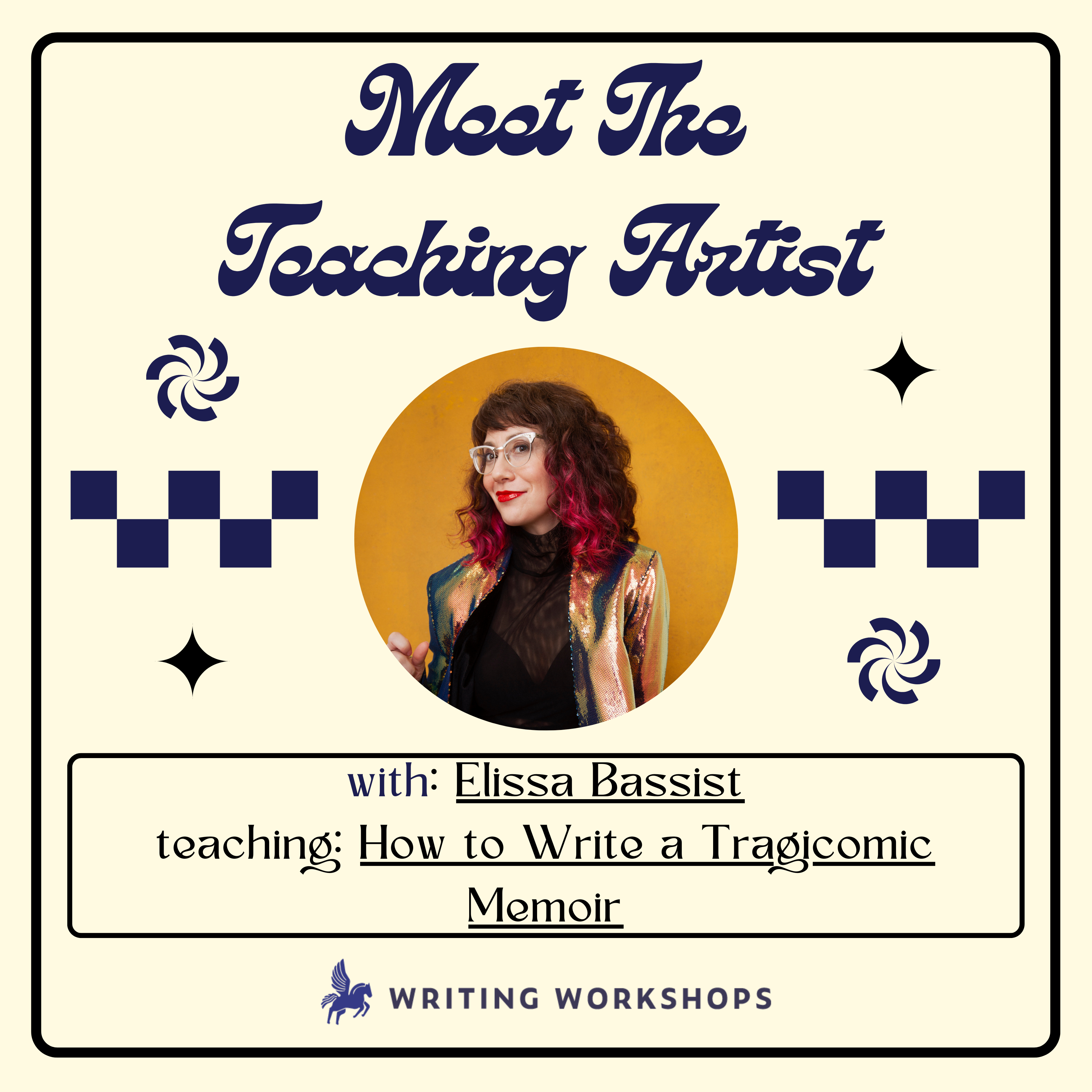 Meet the Teaching Artist Write a Tragicomic with Memoir Elissa Bassist ...