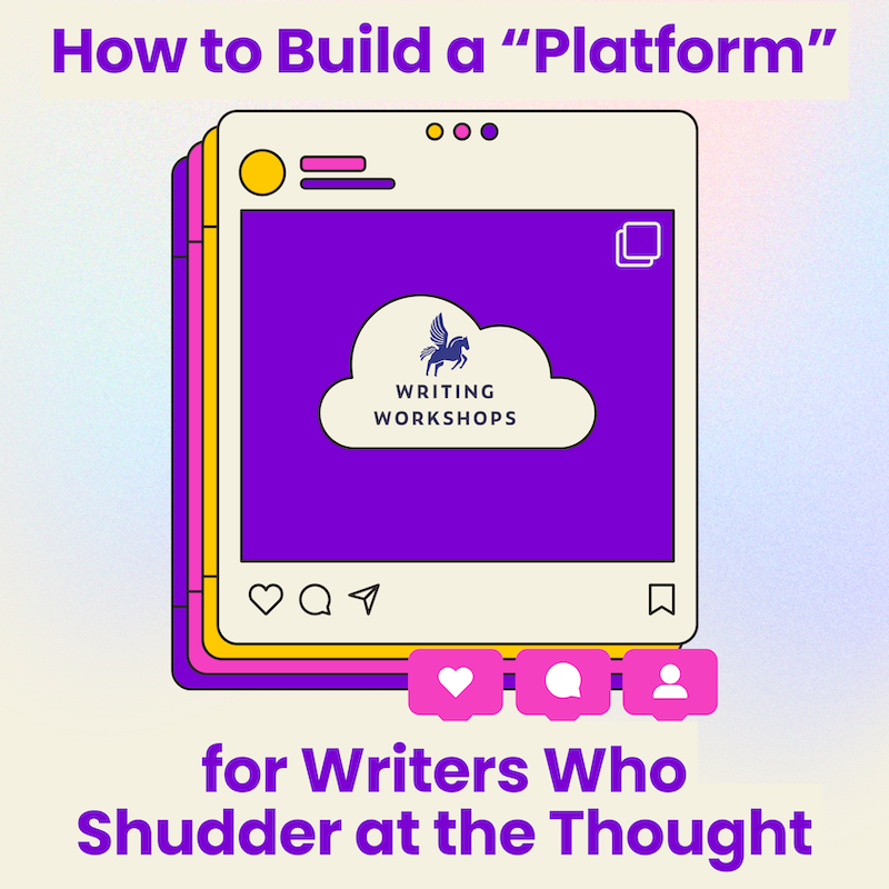 The Ultimate Guide to Building a Writer's Platform – Writing Workshops
