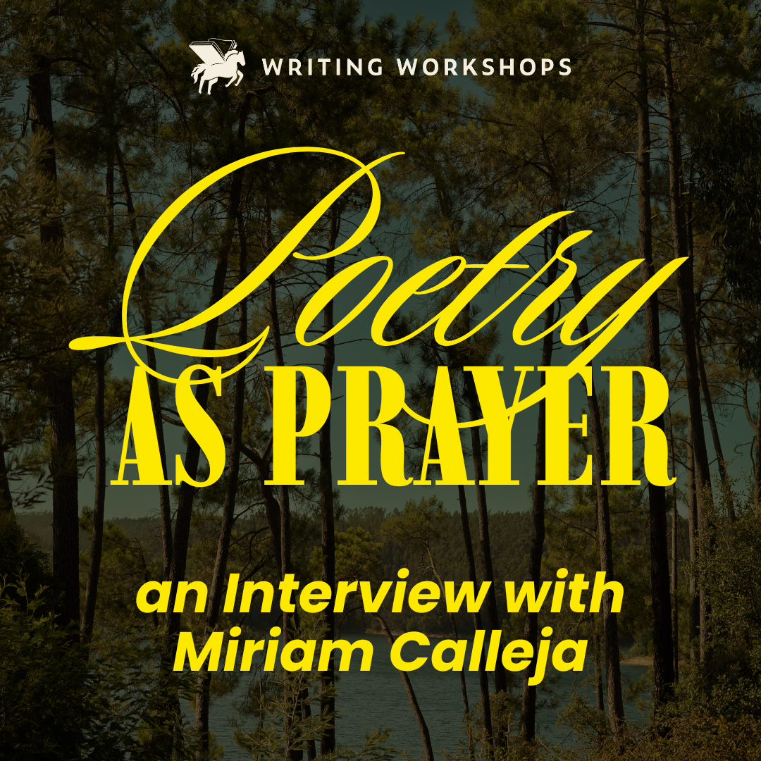 Poetry as Prayer: Interview with Miriam Calleja | Writing Workshops