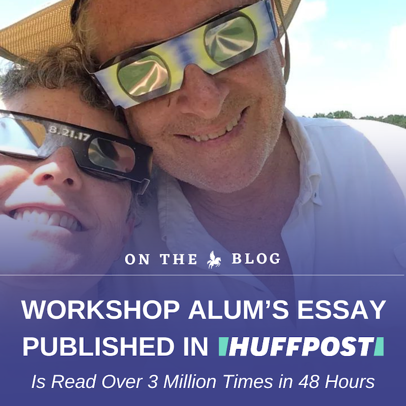 Workshop Alum Dan Fogel's HuffPost Piece Read Over 3 Million Times ...