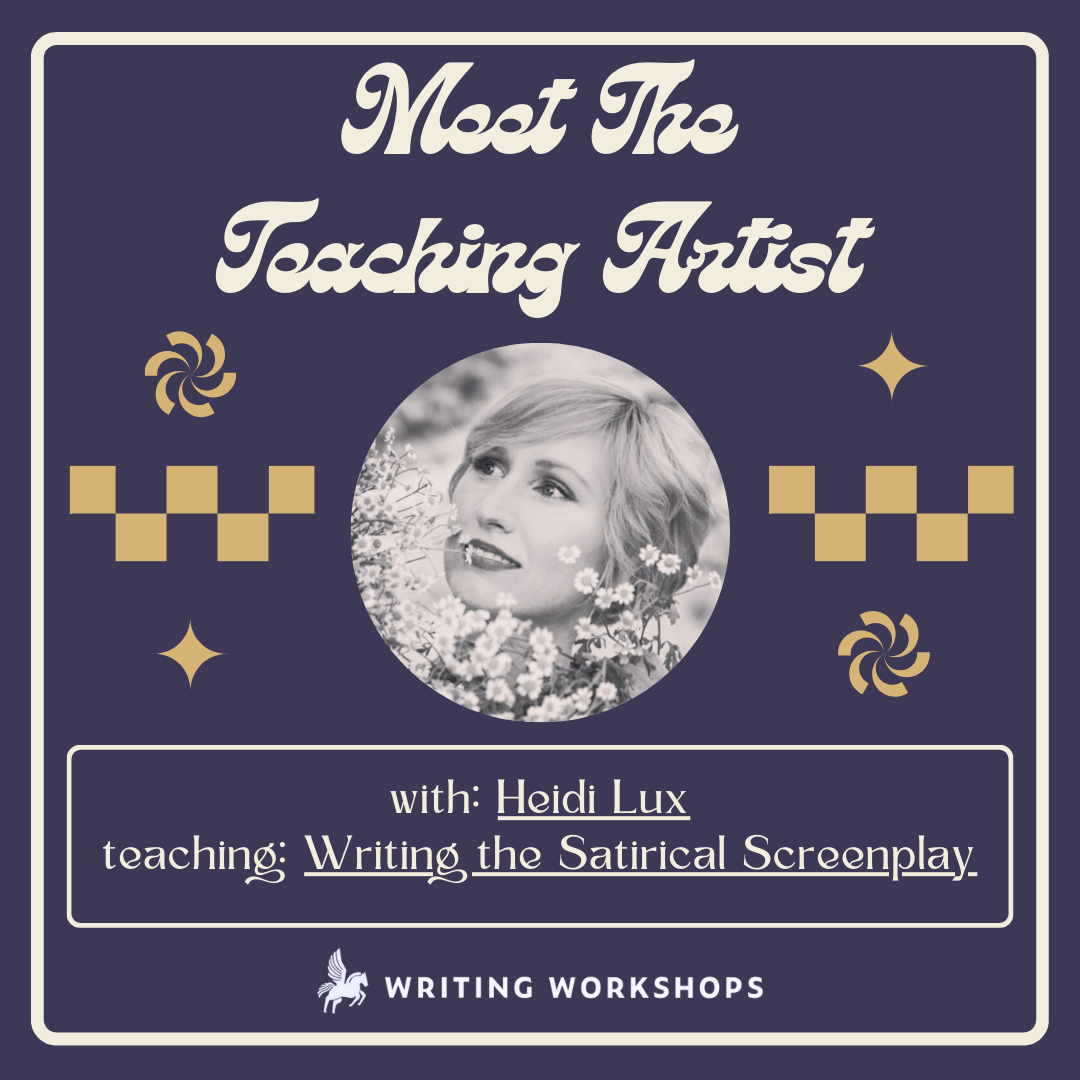 Meet the Teaching Artist: Writing the Satirical Screenplay with Heidi ...