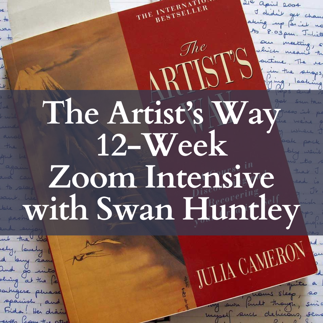 The Artist’s Way 12-Week Zoom Intensive with Swan Huntley – Writing ...